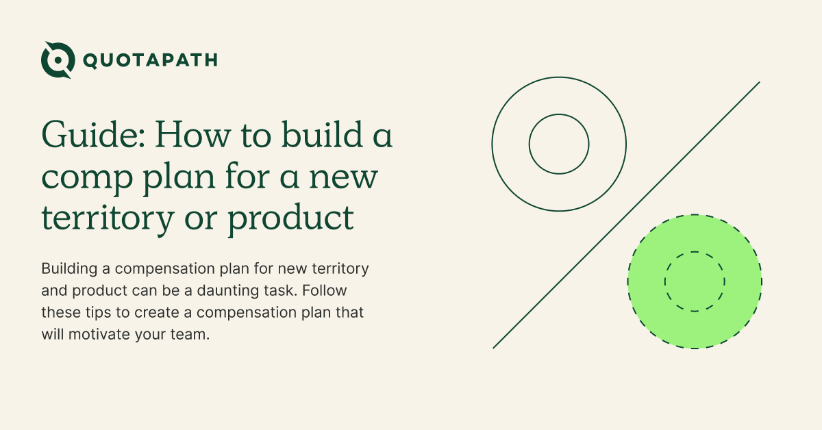 Your guide to building a comp plan for a new territory or product